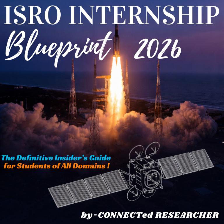 THE ISRO INTERNSHIP BLUEPRINT: 2026 EDITION – connectedresearcher.com